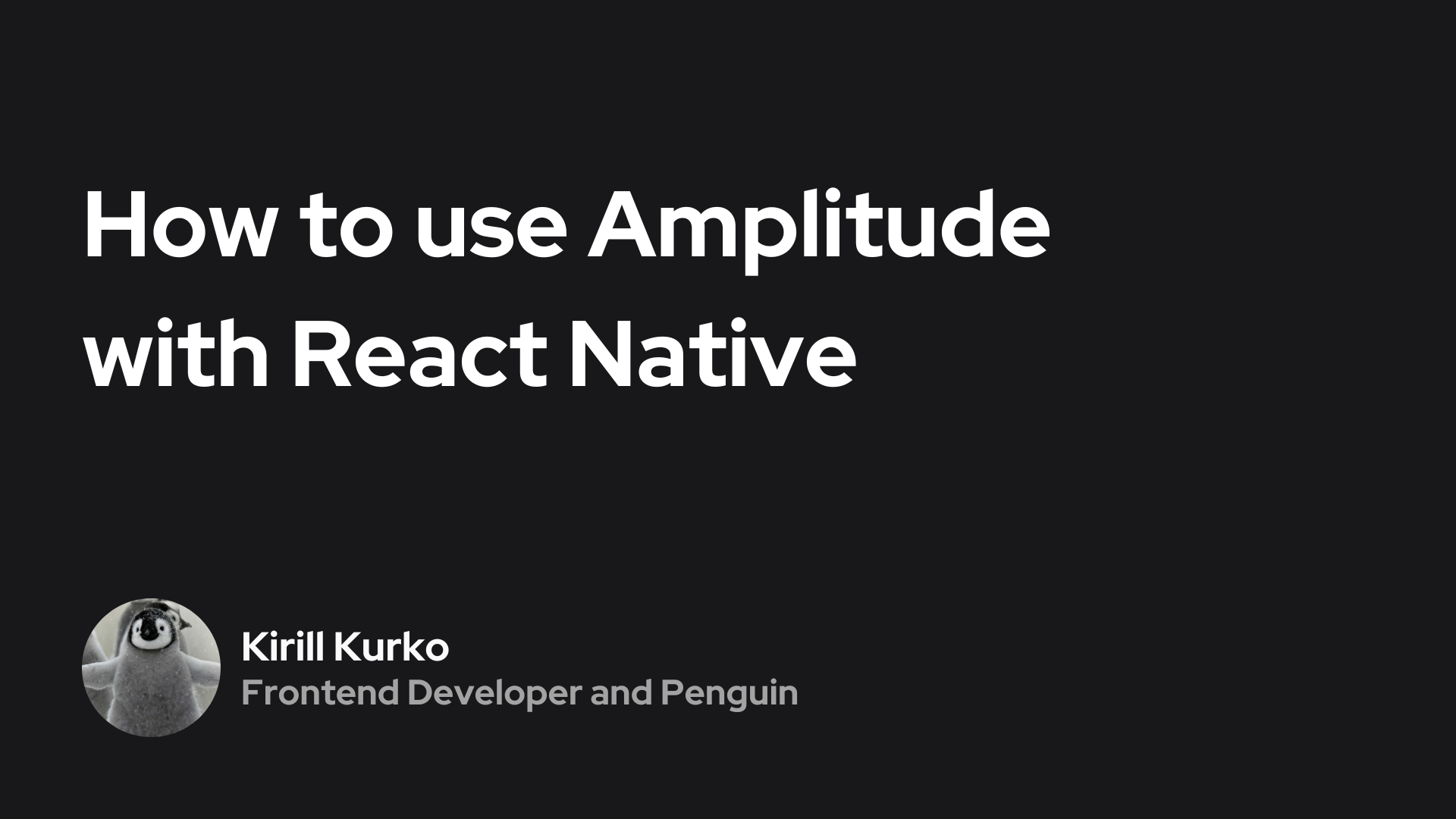How to use Amplitude with React Native | Kirill Kurko